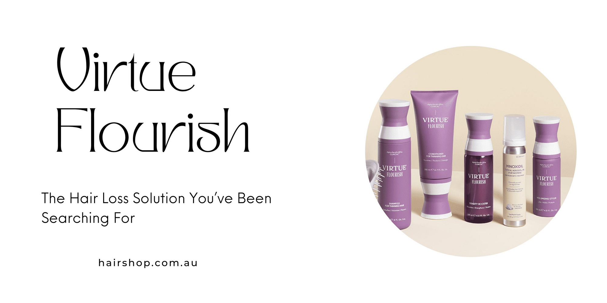 Virtue Flourish Professional Hair Products Online | HAIRSHOP
